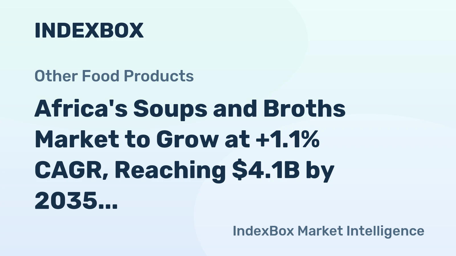 Africa's Soups and Broths Market to Grow at +1.1% CAGR, Reaching $4.1B by 2035