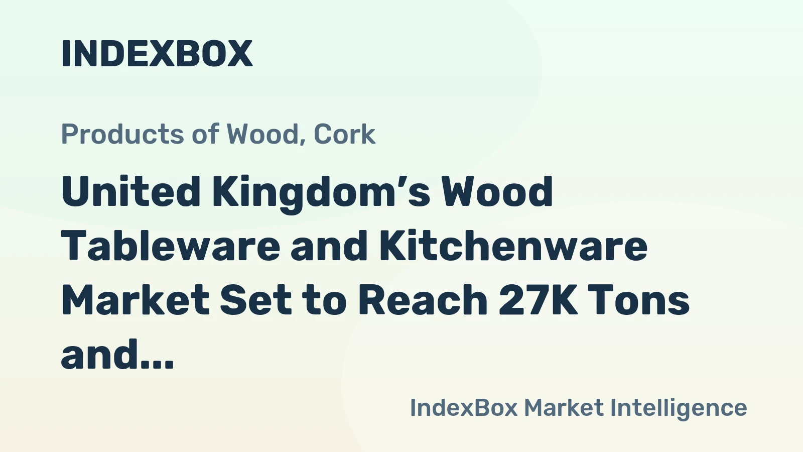 United Kingdom’s Wood Tableware and Kitchenware Market Set to Reach 27K Tons and $114M by 2035