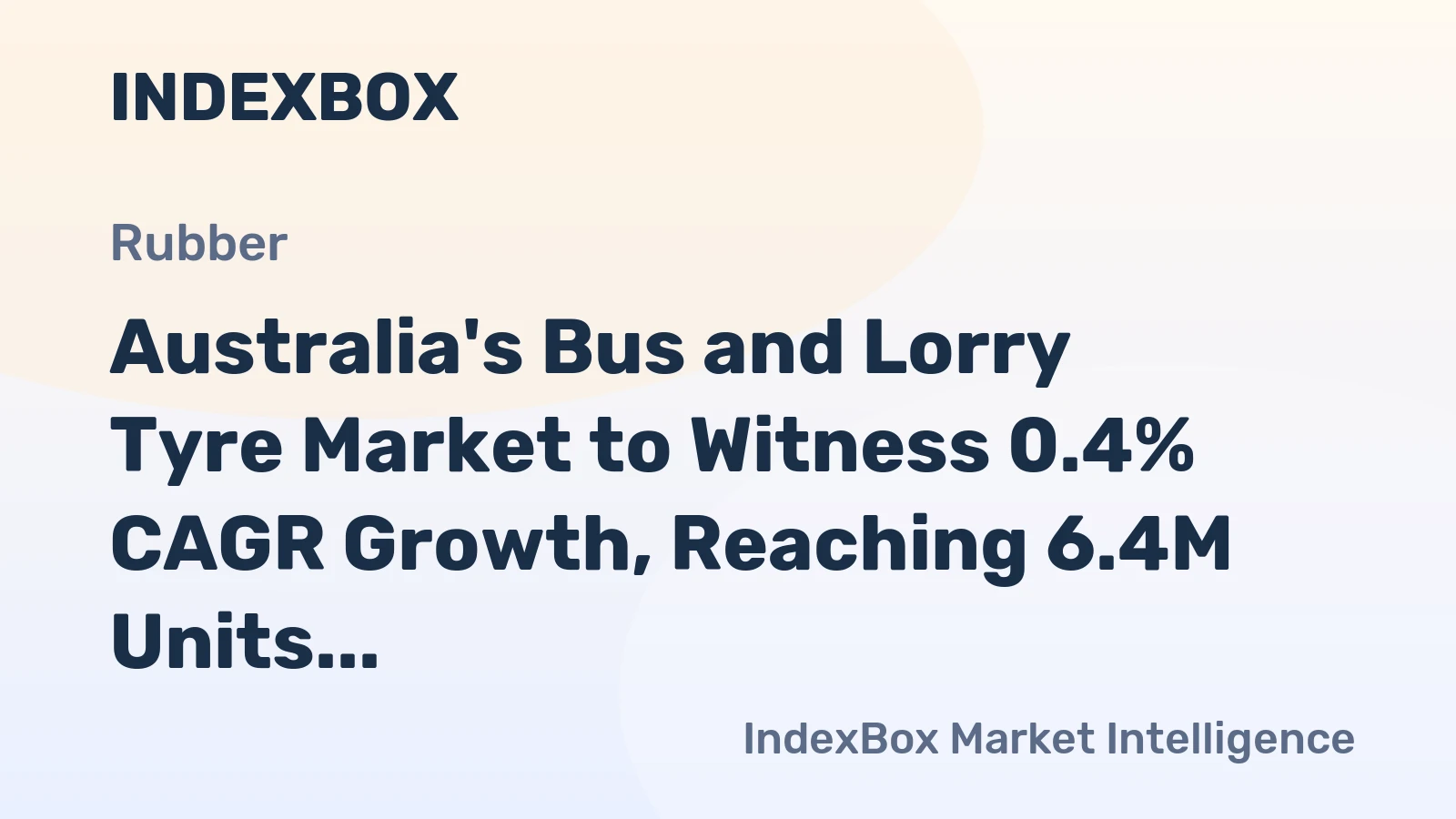 Australia's Bus and Lorry Tyre Market to Witness 0.4% CAGR Growth, Reaching 6.4M Units by 2035