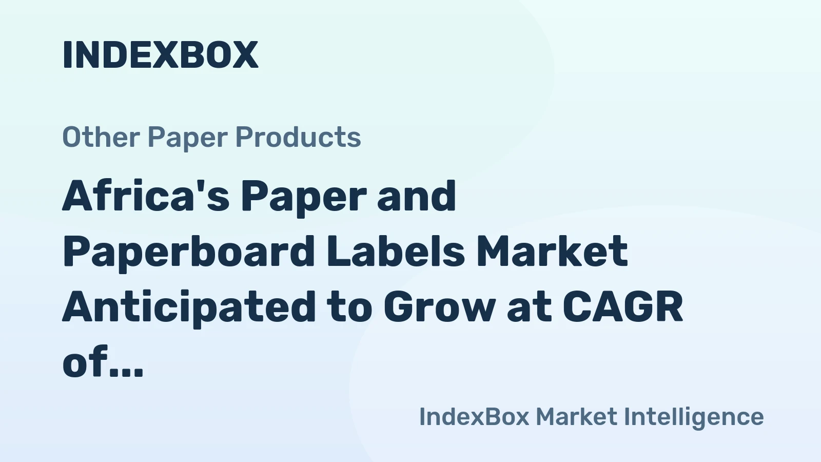 Africa's Paper and Paperboard Labels Market Anticipated to Grow at CAGR of +1.1% over Next Decade