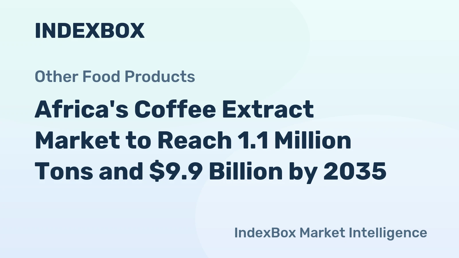 Africa's Coffee Extract Market to Reach 1.1 Million Tons and $9.9 Billion by 2035