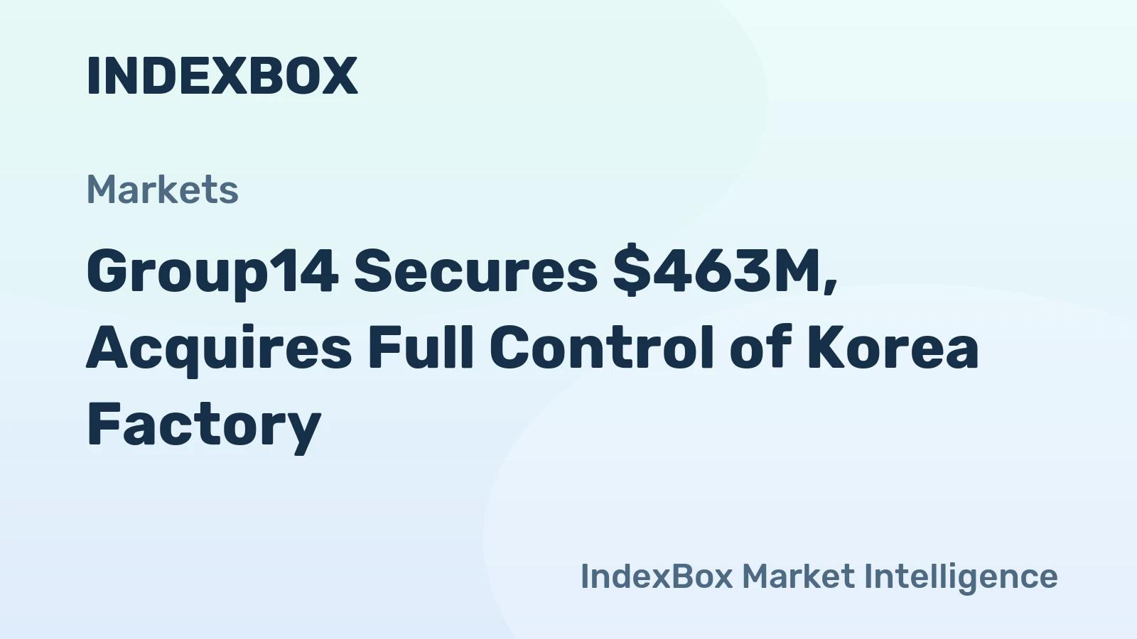 Group14 Secures $463M, Acquires Full Control of Korea Factory