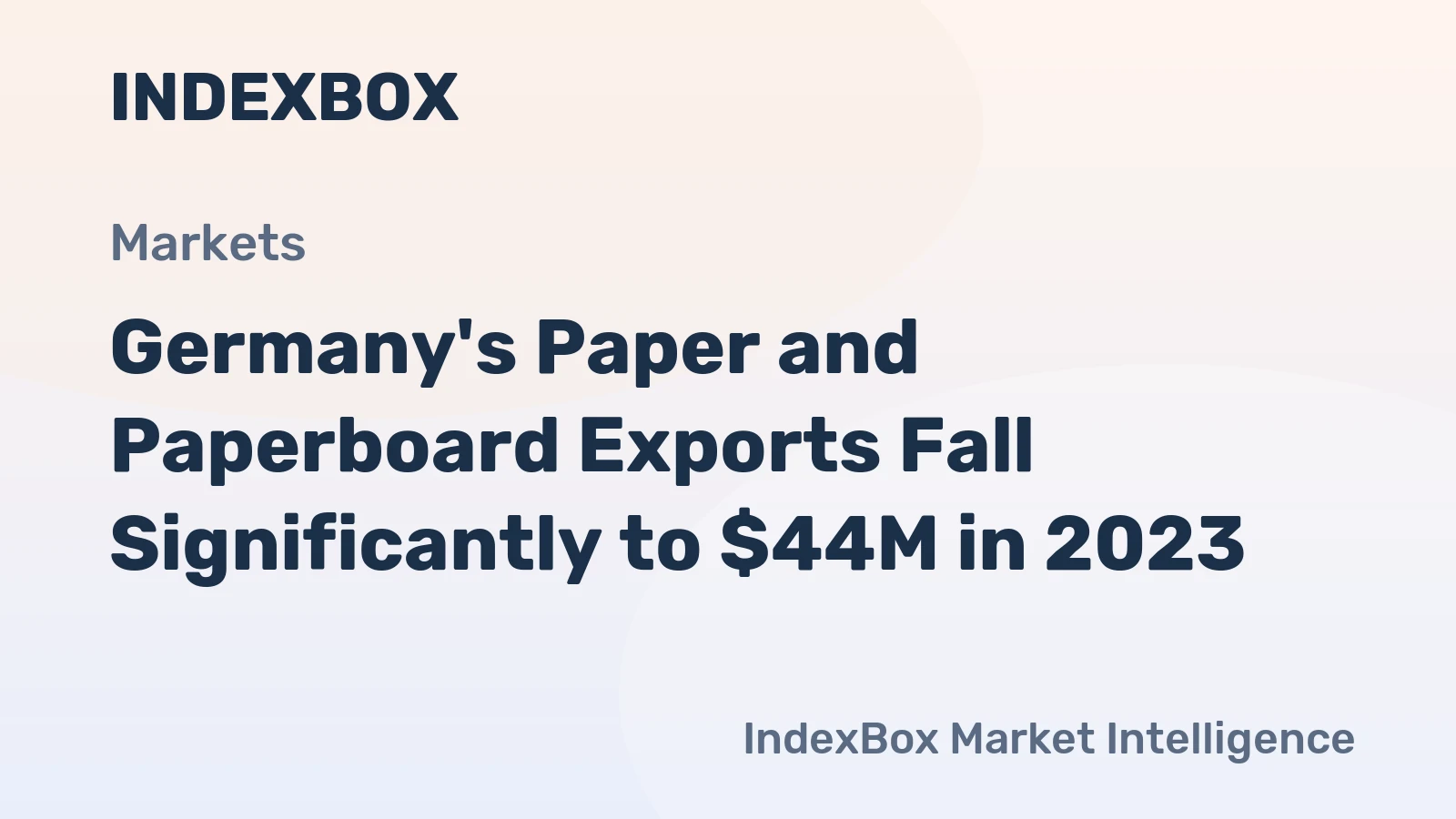 Germany's Paper and Paperboard Exports Fall Significantly to $44M in 2023