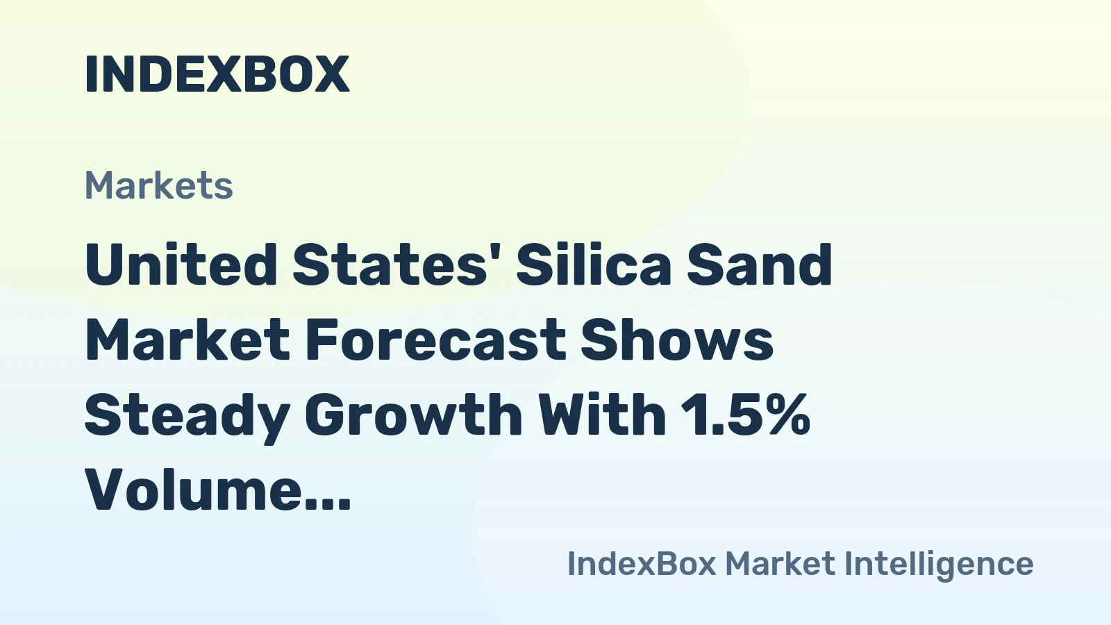 United States' Silica Sand Market Forecast Shows Steady Growth With 1.5% Volume CAGR Through 2035
