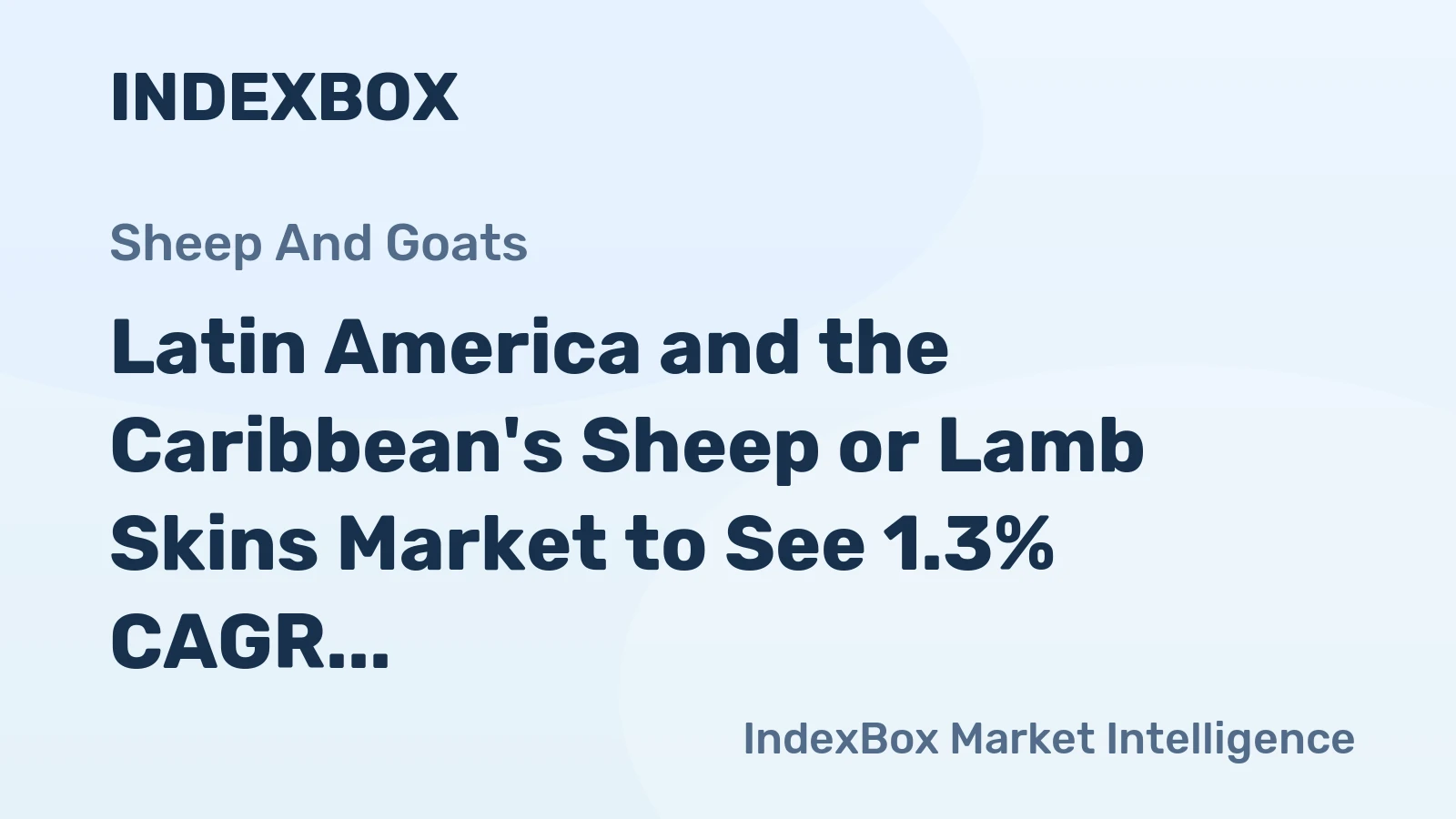 Latin America and the Caribbean's Sheep or Lamb Skins Market to See 1.3% CAGR Growth Through 2035