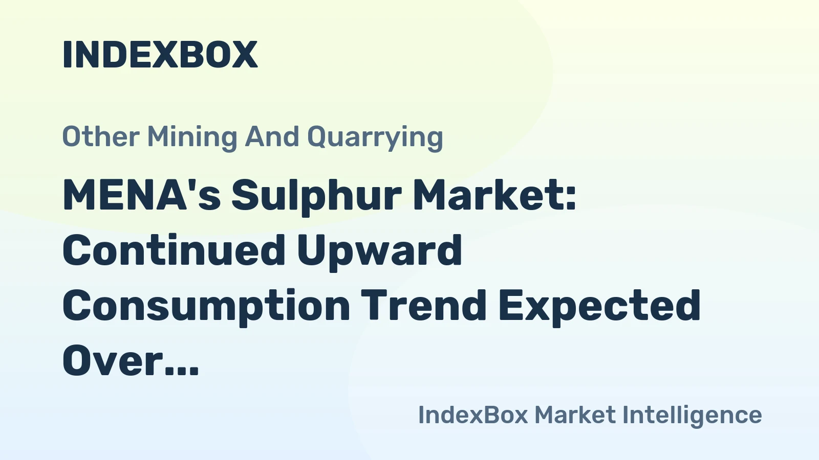 MENA's Sulphur Market: Continued Upward Consumption Trend Expected Over Next Decade