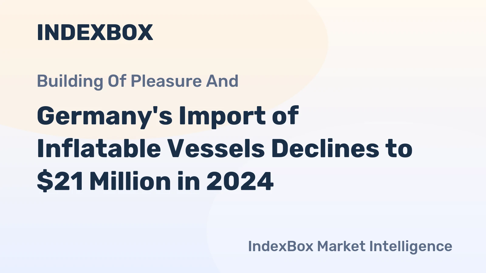 Germany's Import of Inflatable Vessels Declines to $21 Million in 2024