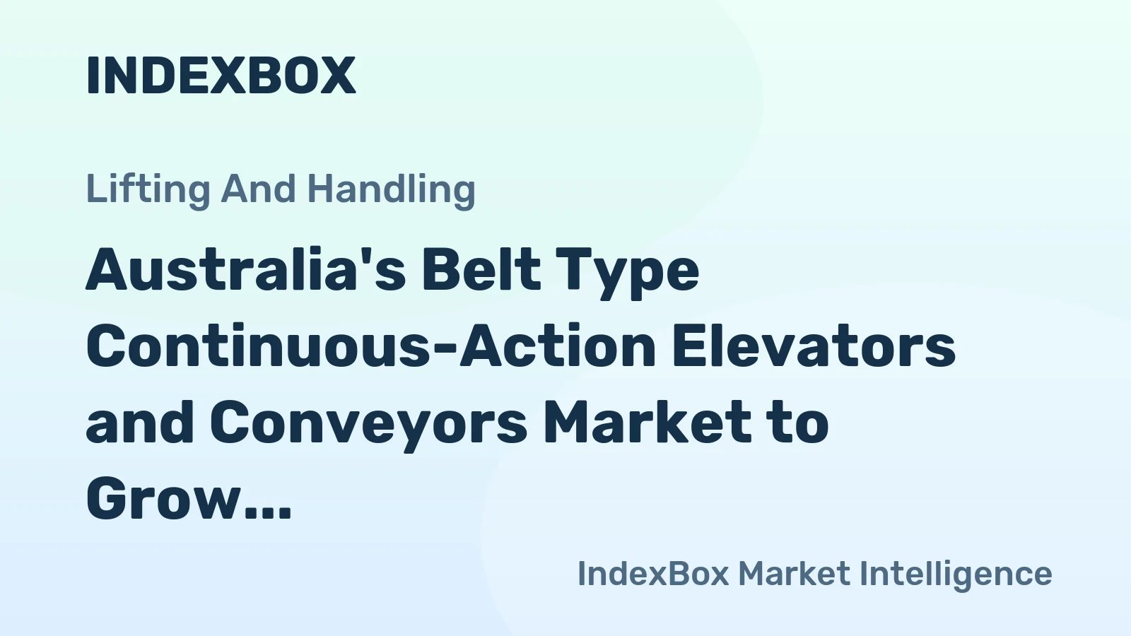Australia's Belt Type Continuous-Action Elevators and Conveyors Market to Grow at 1.4% CAGR, Reaching 98K Units by 2035