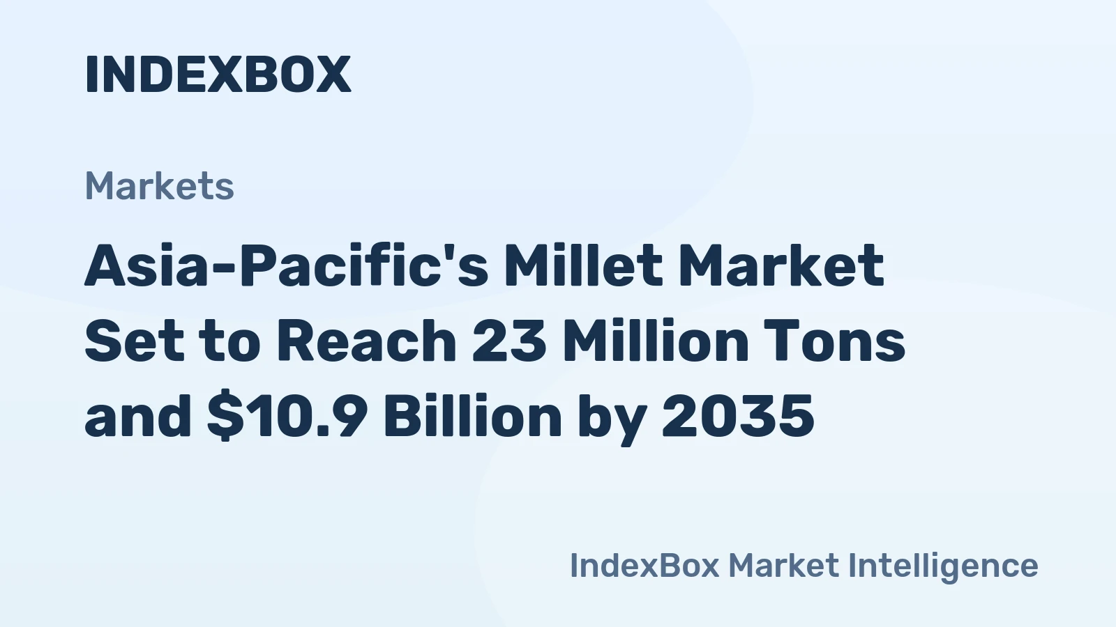 Asia-Pacific's Millet Market Set to Reach 23 Million Tons and $10.9 Billion by 2035