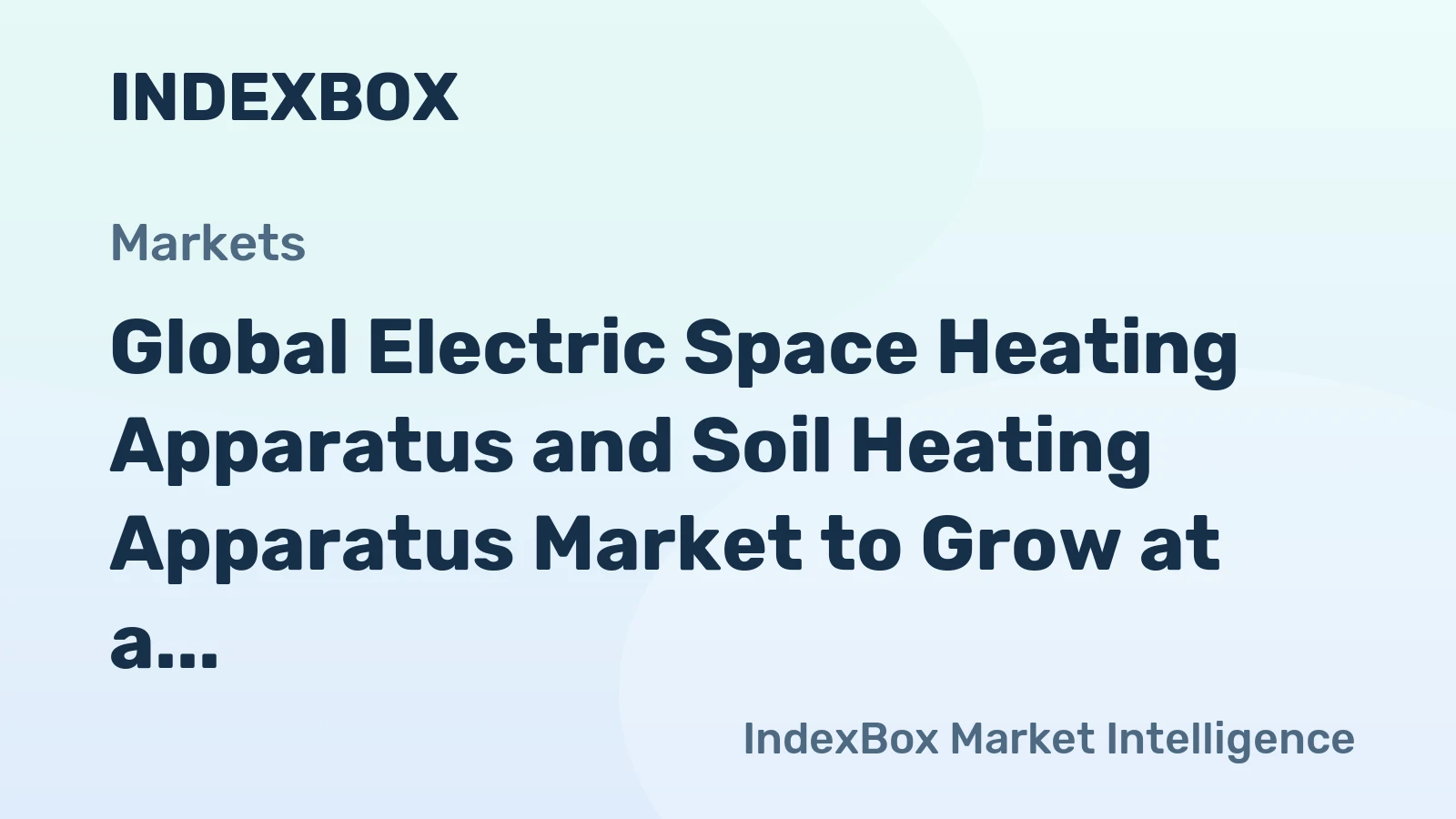 Global Electric Space Heating Apparatus and Soil Heating Apparatus Market to Grow at a CAGR of +1.4% from 2024 to 2035