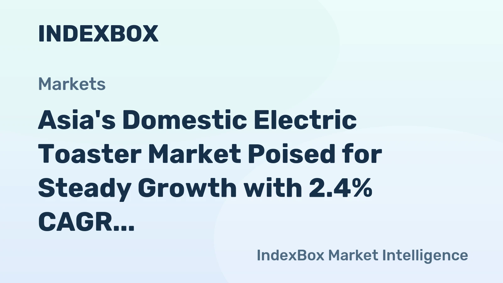 Asia's Domestic Electric Toaster Market Poised for Steady Growth with 2.4% CAGR in Value Through 2035