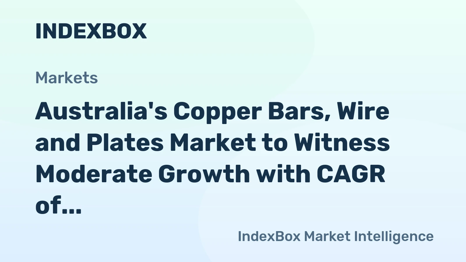 Australia's Copper Bars, Wire and Plates Market to Witness Moderate Growth with CAGR of +0.4% from 2024-2035