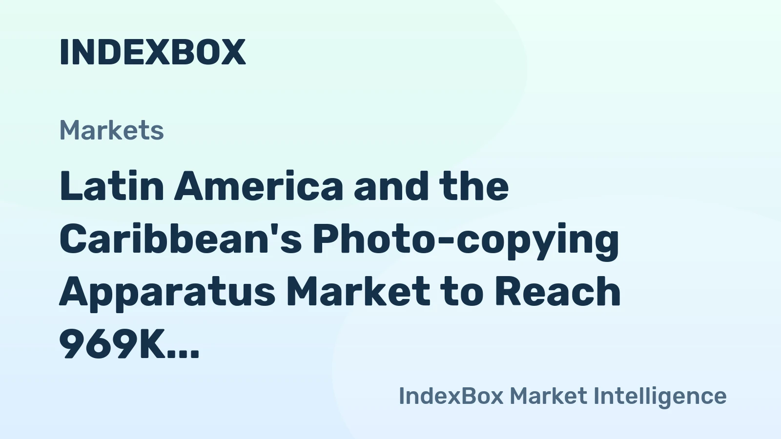 Latin America and the Caribbean's Photo-copying Apparatus Market to Reach 969K Units and $416M by 2035