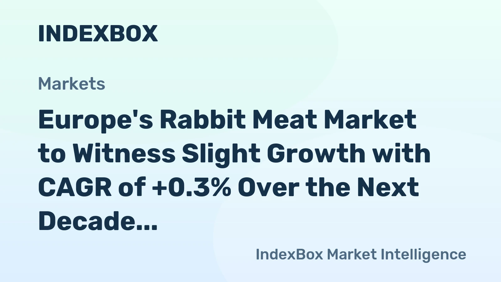 Europe's Rabbit Meat Market to Witness Slight Growth with CAGR of +0.3% Over the Next Decade