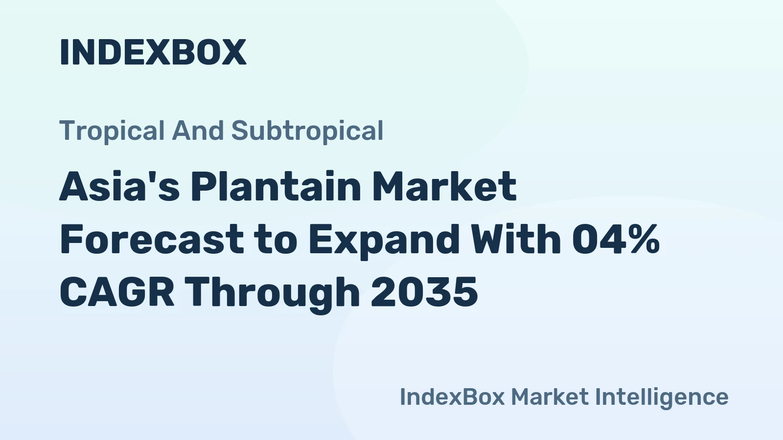 Asia's Plantain Market Forecast to Expand With 04% CAGR Through 2035