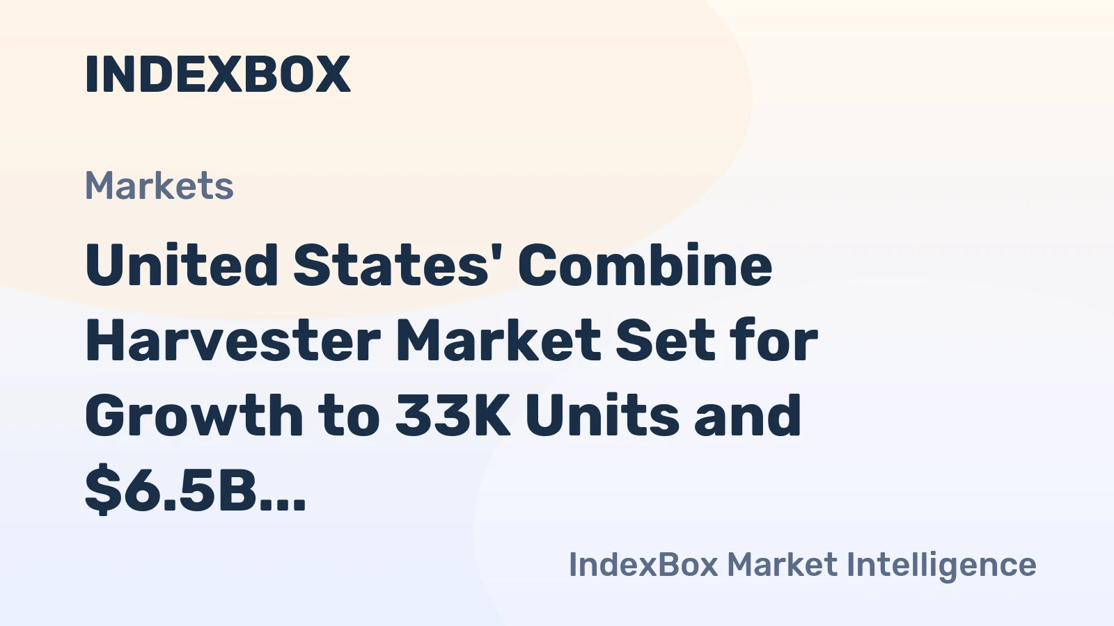 United States' Combine Harvester Market Set for Growth to 33K Units and $6.5B