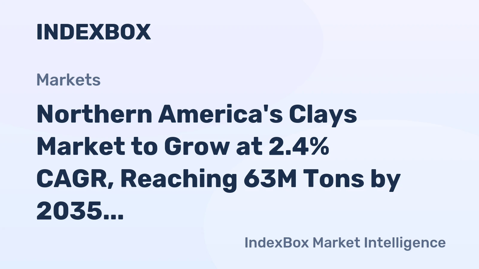 Northern America's Clays Market to Grow at 2.4% CAGR, Reaching 63M Tons by 2035
