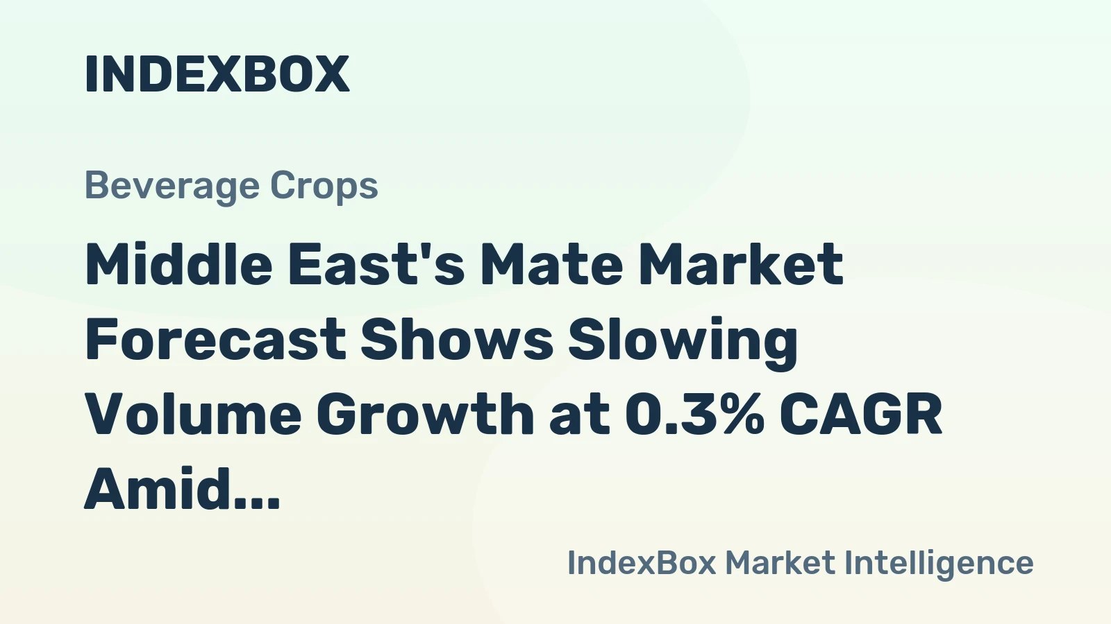 Middle East's Mate Market Forecast Shows Slowing Volume Growth at 0.3% CAGR Amid Rising Value