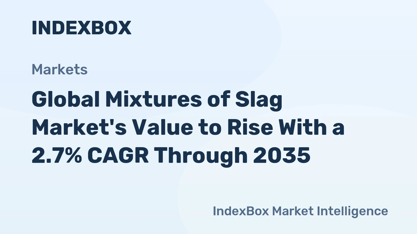 Global Mixtures of Slag Market's Value to Rise With a 2.7% CAGR Through 2035