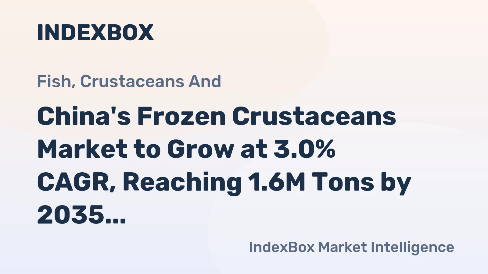 China's Frozen Crustaceans Market to Grow at 3.0% CAGR, Reaching 1.6M Tons by 2035