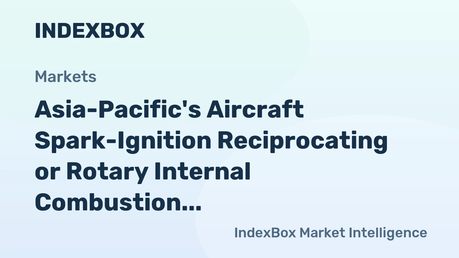 Asia-Pacific's Aircraft Spark-Ignition Reciprocating or Rotary Internal Combustion Piston Engines Market to See Moderate Growth with +1.0% CAGR