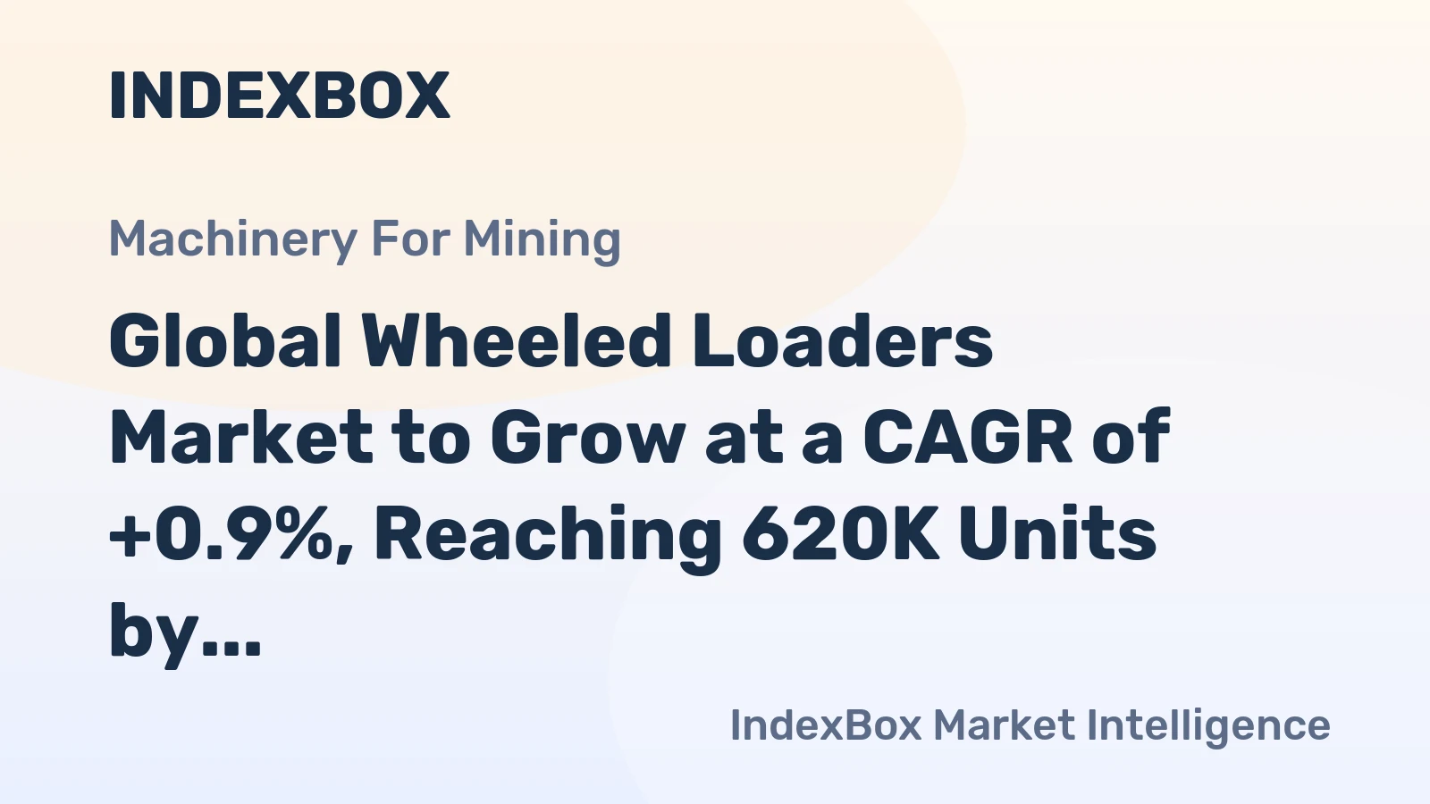 Global Wheeled Loaders Market to Grow at a CAGR of +0.9%, Reaching 620K Units by 2035