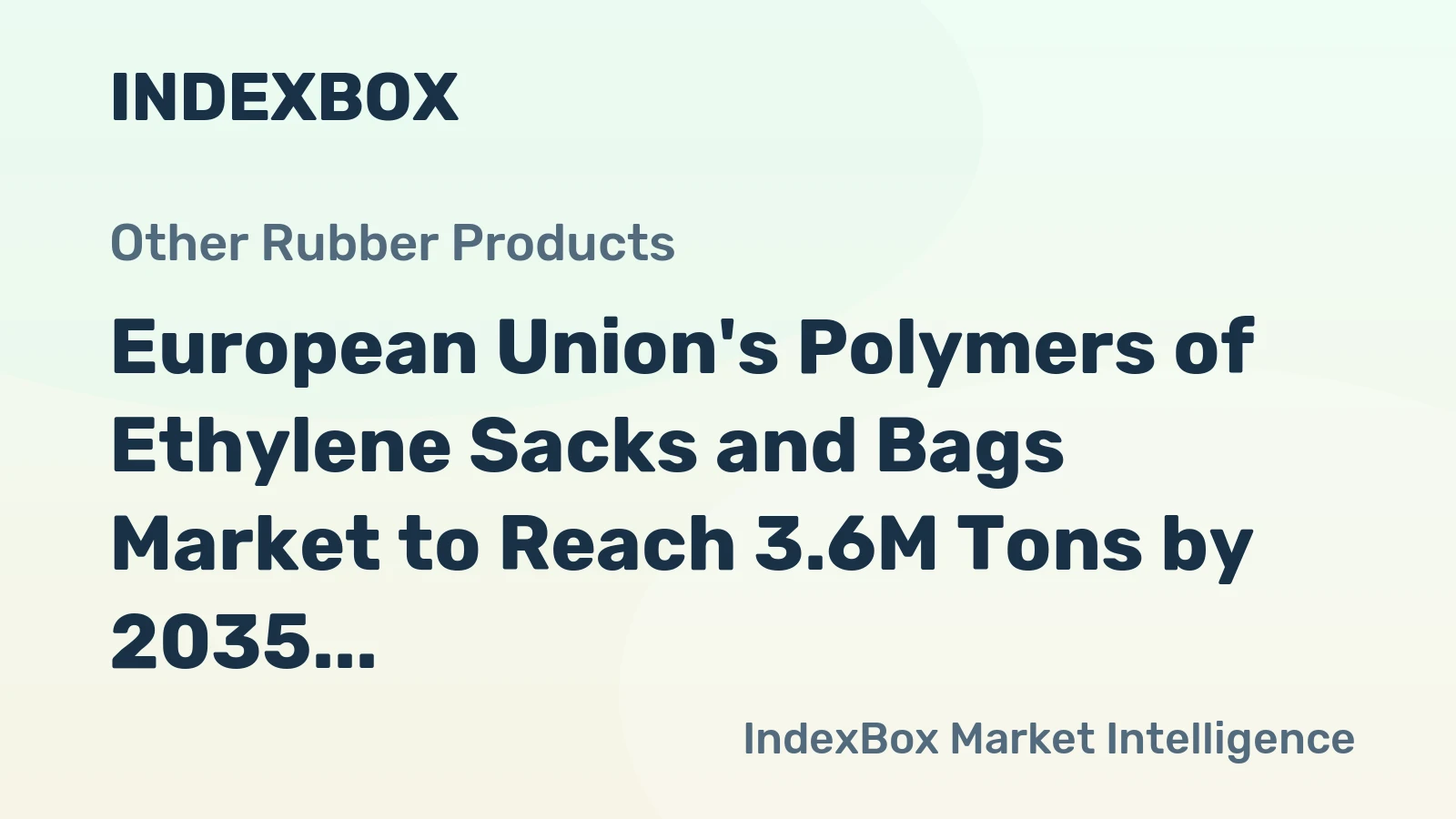 European Union's Polymers of Ethylene Sacks and Bags Market to Reach 3.6M Tons by 2035, Valued at $12.4B