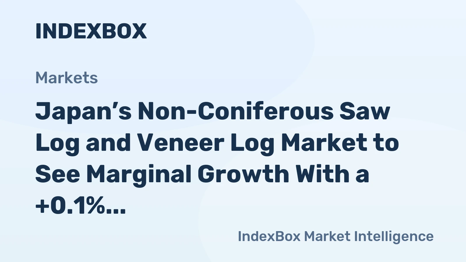 Japan’s Non-Coniferous Saw Log and Veneer Log Market to See Marginal Growth With a +0.1% CAGR