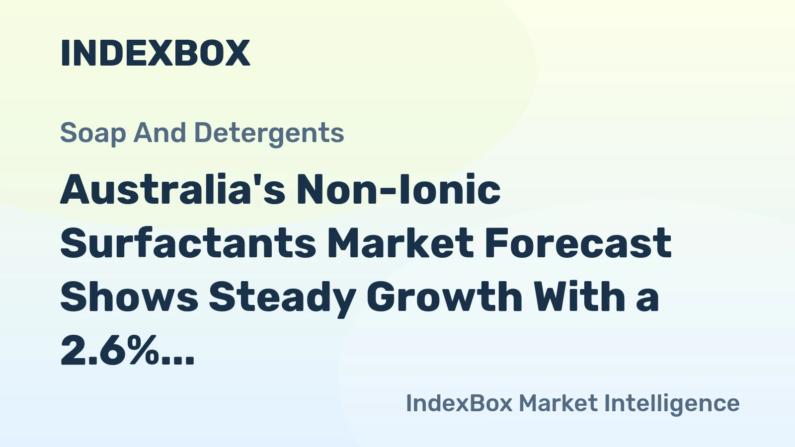 Australia's Non-Ionic Surfactants Market Forecast Shows Steady Growth With a 2.6% Volume CAGR