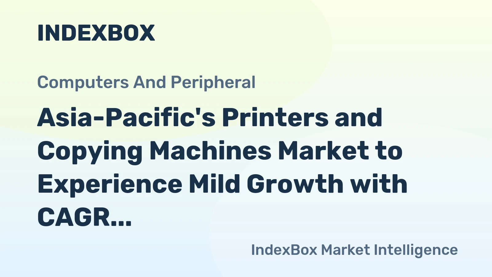 Asia-Pacific's Printers and Copying Machines Market to Experience Mild Growth with CAGR of +0.4% Over Next Decade