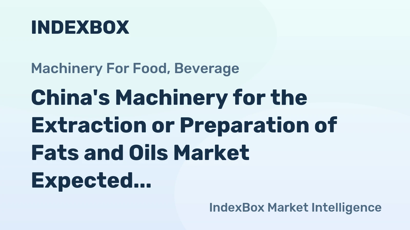 China's Machinery for the Extraction or Preparation of Fats and Oils Market Expected to Reach 87K Units and $445M by 2035