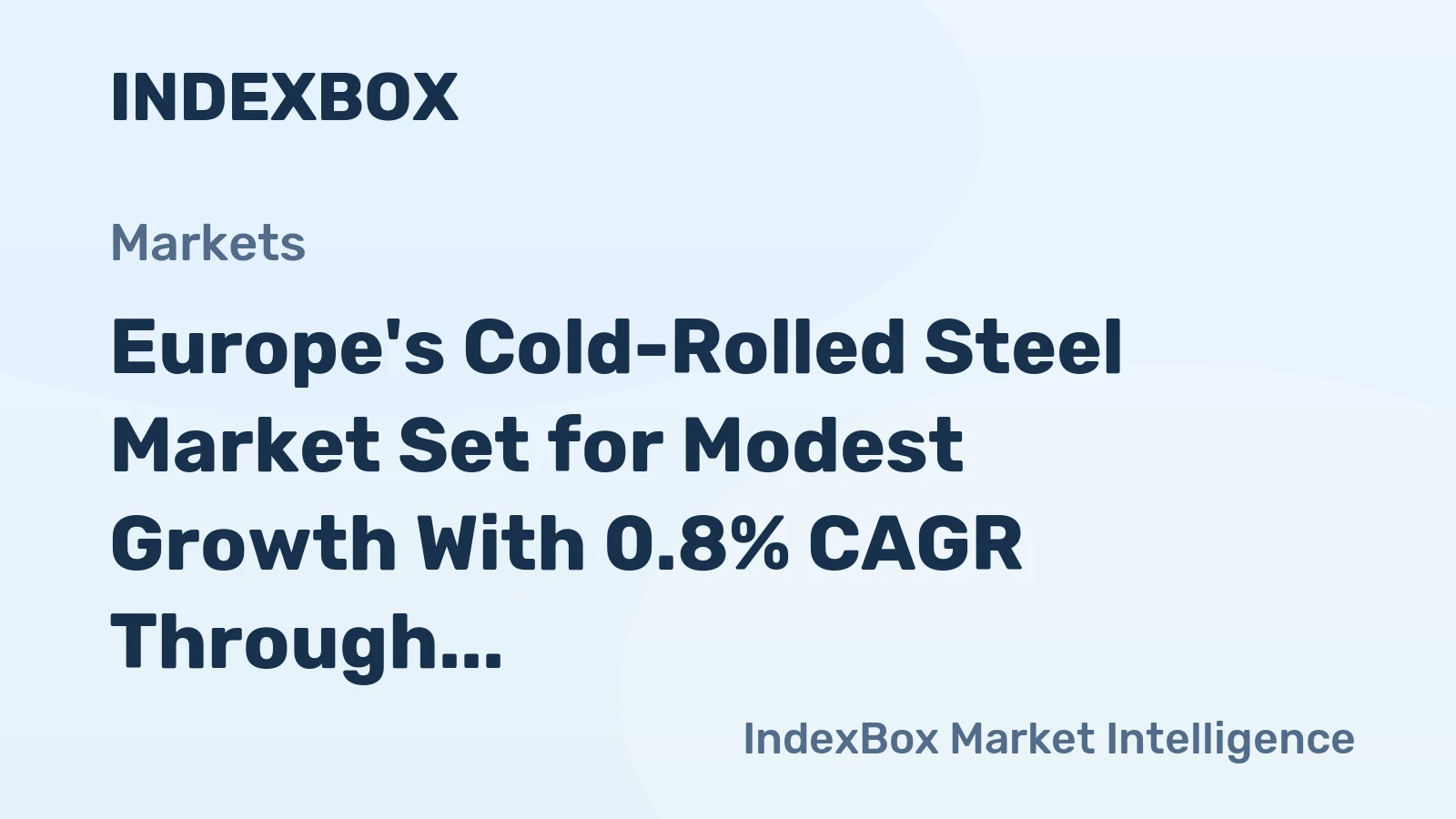 Europe's Cold-Rolled Steel Market Set for Modest Growth With 0.8% CAGR Through 2035