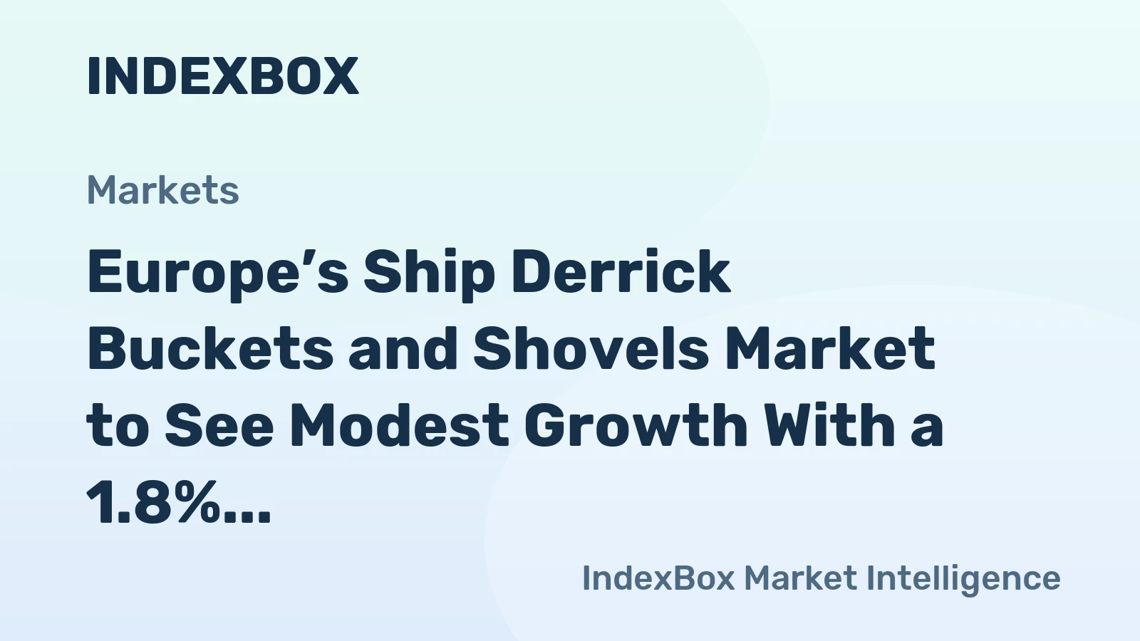 Europe’s Ship Derrick Buckets and Shovels Market to See Modest Growth With a 1.8% CAGR in Value Through 2035
