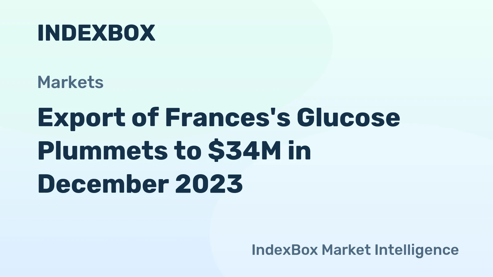 Export of Frances's Glucose Plummets to $34M in December 2023