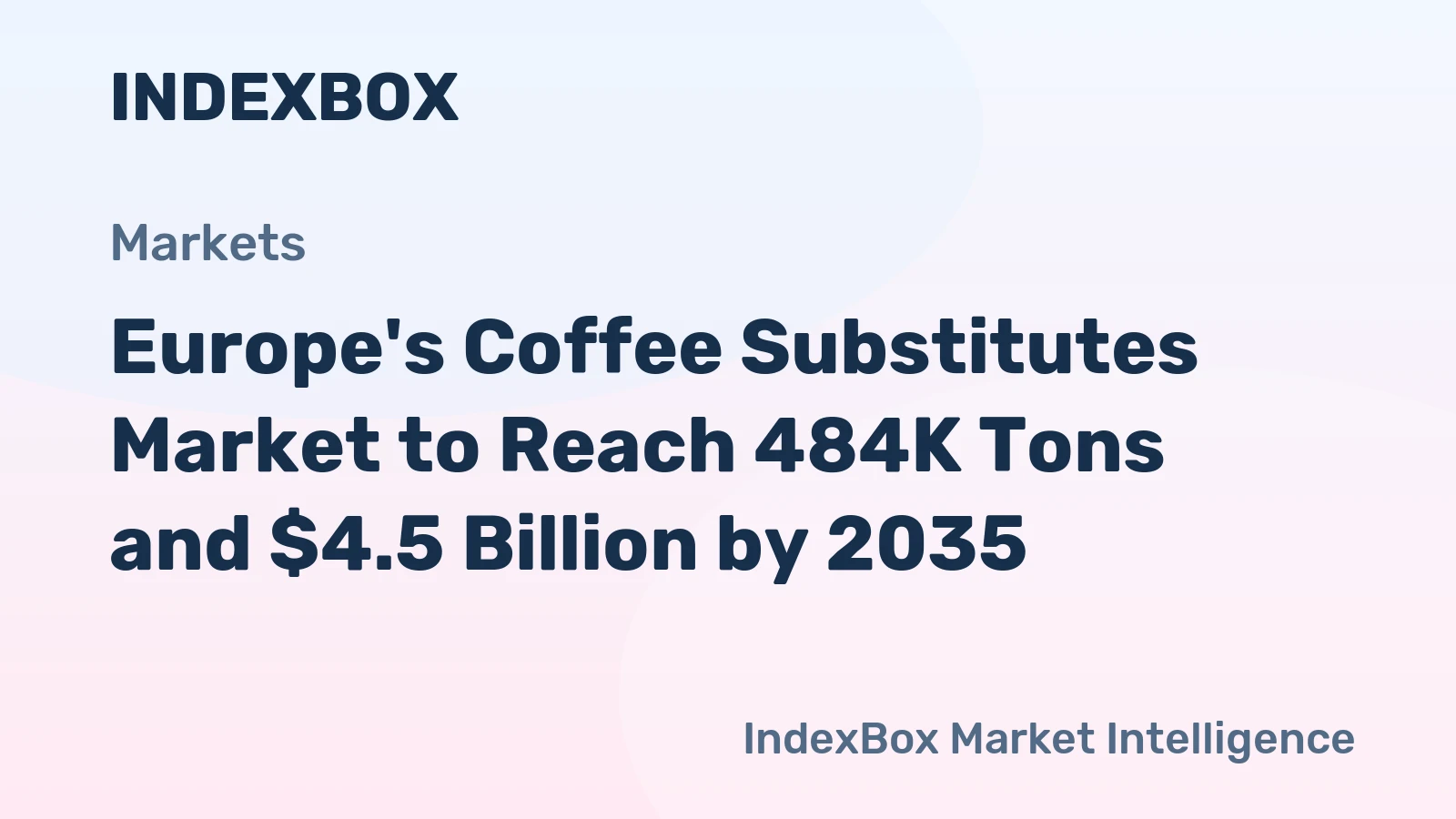 Europe's Coffee Substitutes Market to Reach 484K Tons and $4.5 Billion by 2035