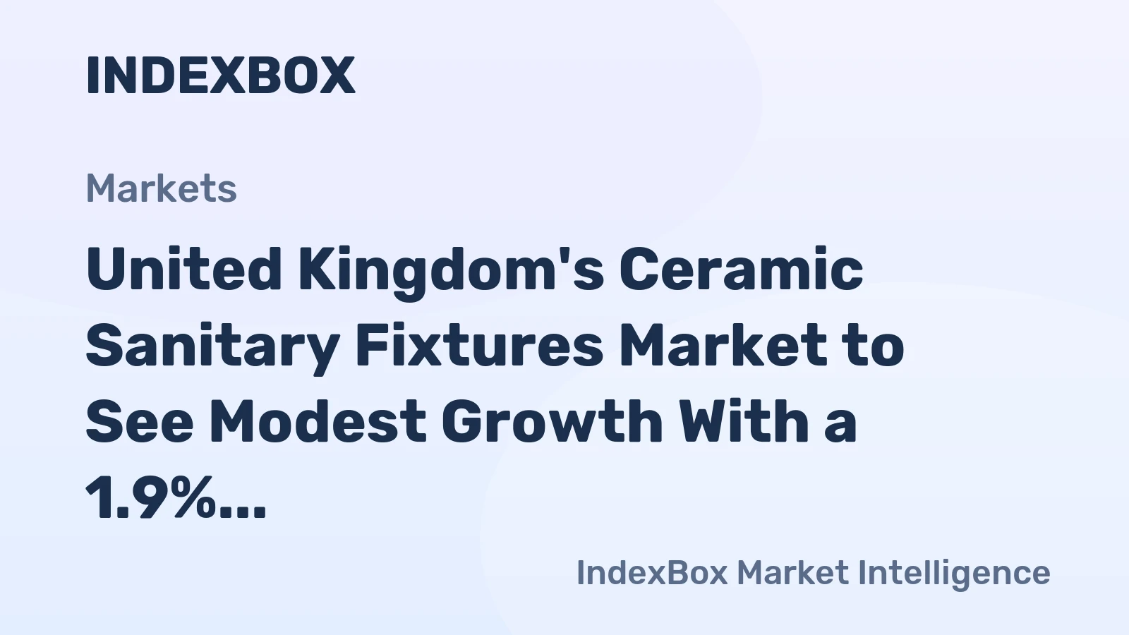 United Kingdom's Ceramic Sanitary Fixtures Market to See Modest Growth With a 1.9% CAGR in Value