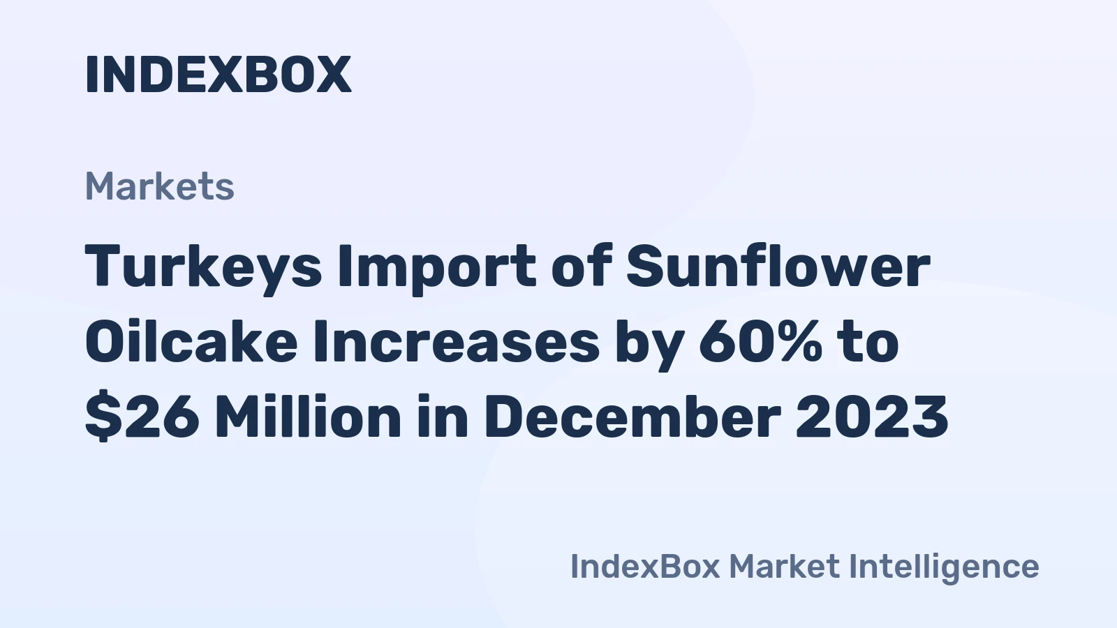 Turkeys Import of Sunflower Oilcake Increases by 60% to $26 Million in December 2023.