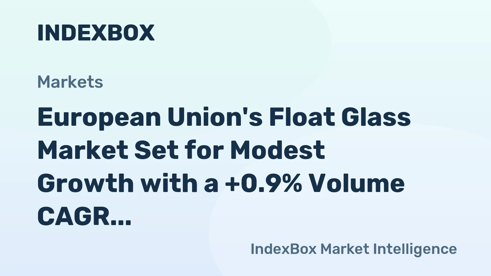 European Union's Float Glass Market Set for Modest Growth with a +0.9% Volume CAGR Through 2035
