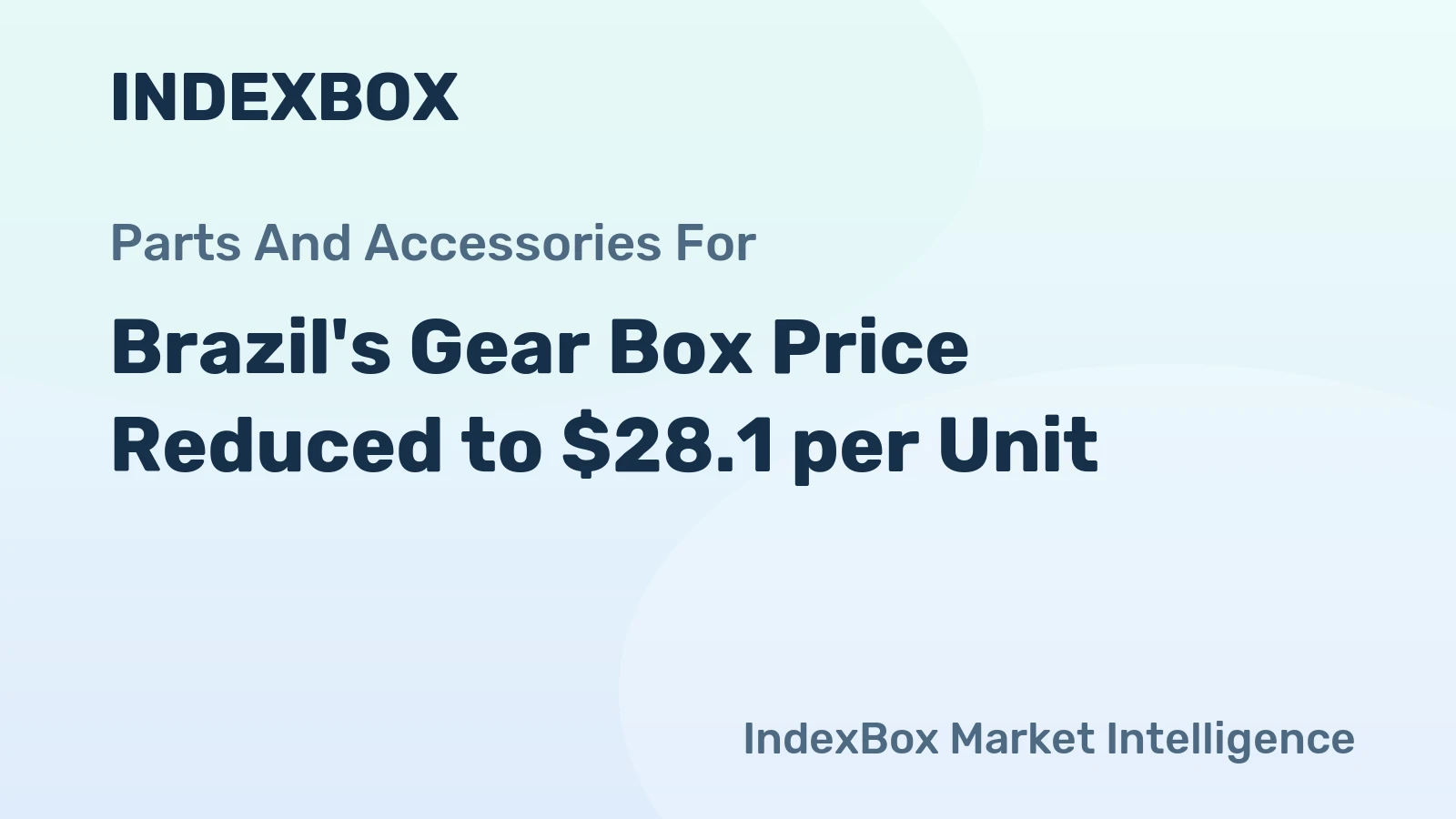 Brazil's Gear Box Price Reduced to $28.1 per Unit