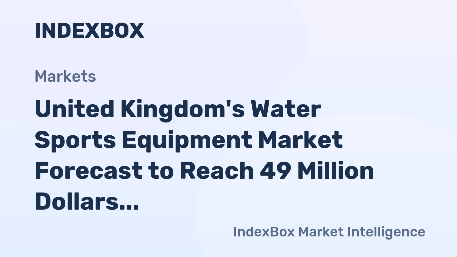United Kingdom's Water Sports Equipment Market Forecast to Reach 49 Million Dollars by 2035