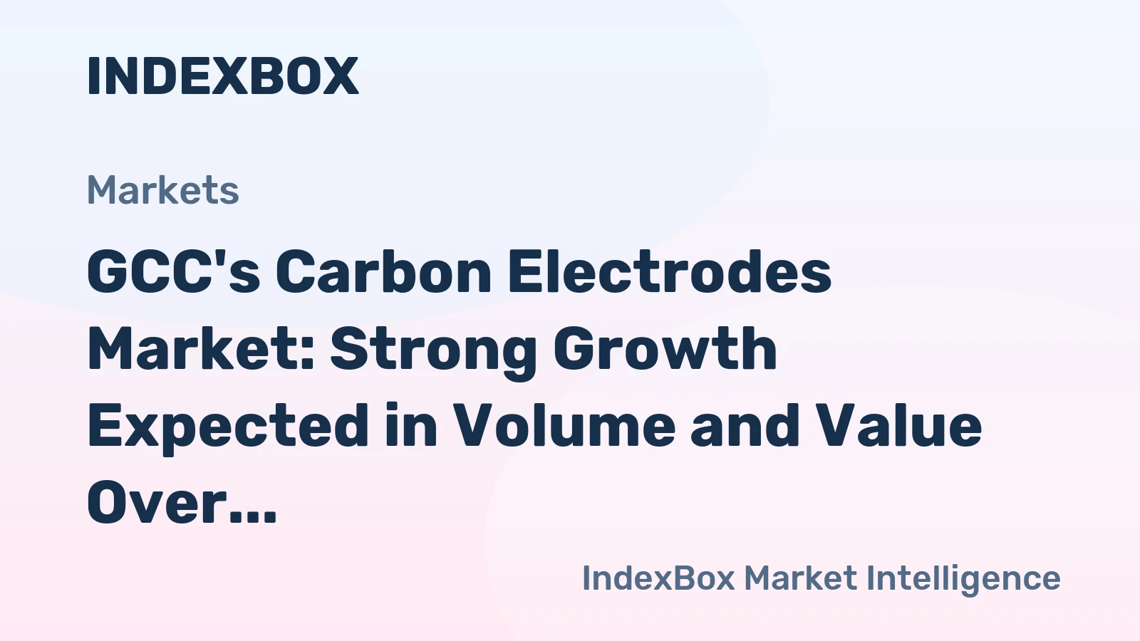 GCC's Carbon Electrodes Market: Strong Growth Expected in Volume and Value Over Next Decade