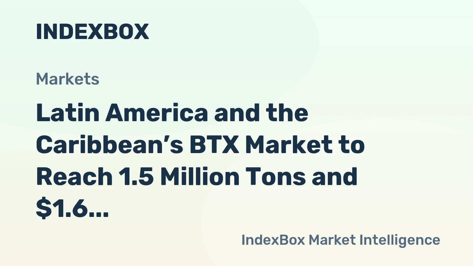 Latin America and the Caribbean’s BTX Market to Reach 1.5 Million Tons and $1.6 Billion by 2035