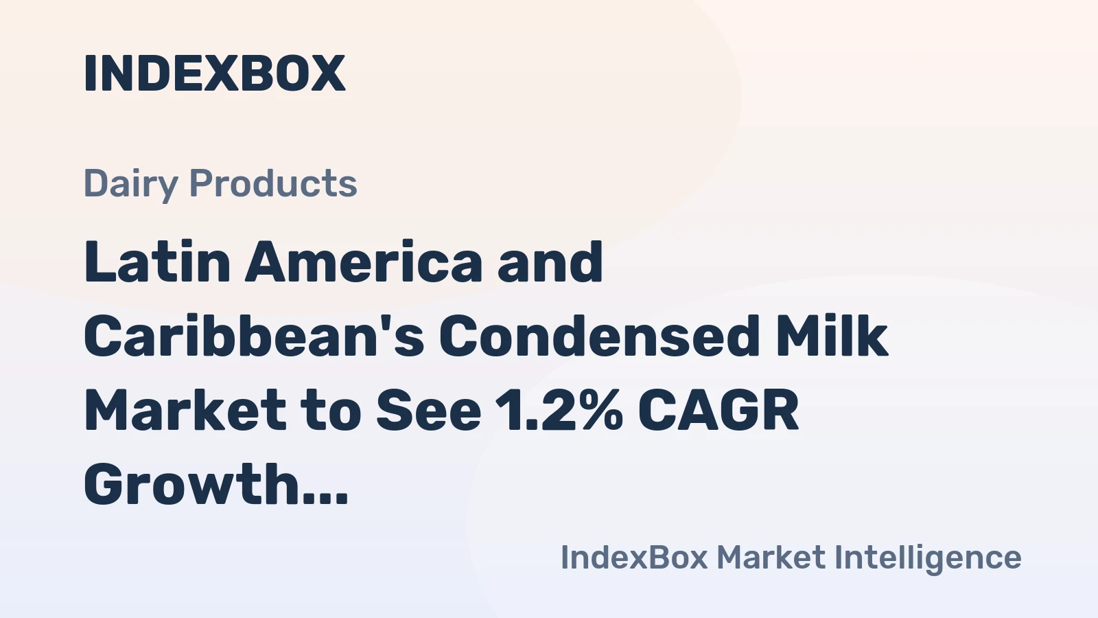 Latin America and Caribbean's Condensed Milk Market to See 1.2% CAGR Growth Through 2035