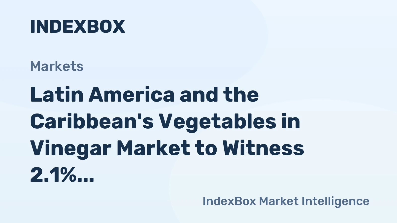 Latin America and the Caribbean's Vegetables in Vinegar Market to Witness 2.1% CAGR Growth 2024-2035