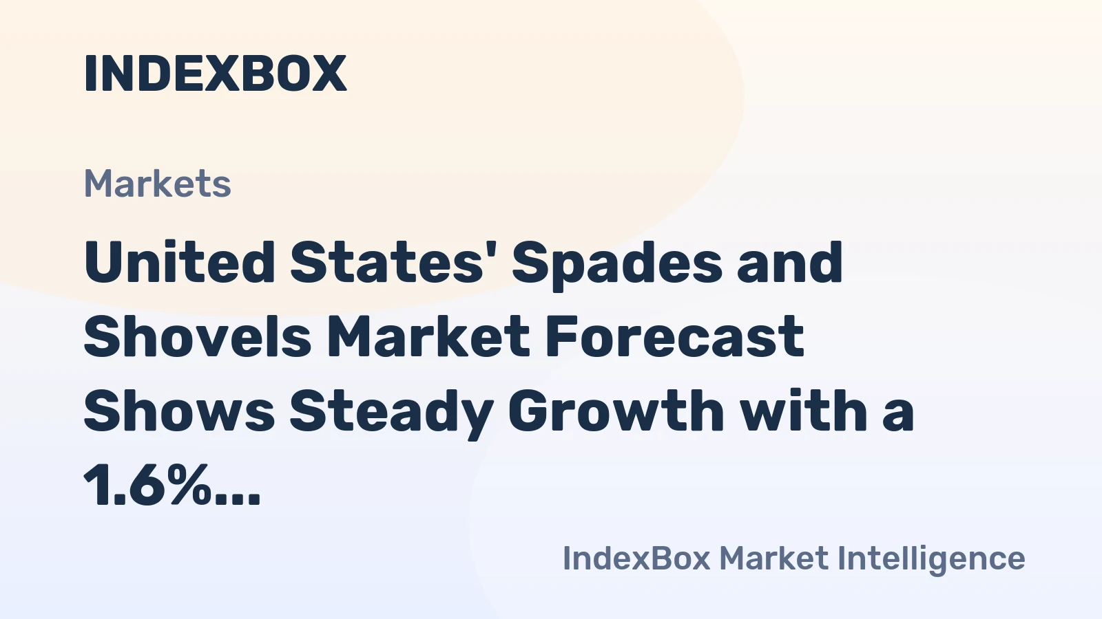 United States' Spades and Shovels Market Forecast Shows Steady Growth with a 1.6% CAGR in Value