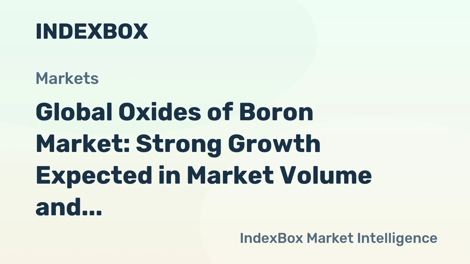 Global Oxides of Boron Market: Strong Growth Expected in Market Volume and Value Over Next Decade
