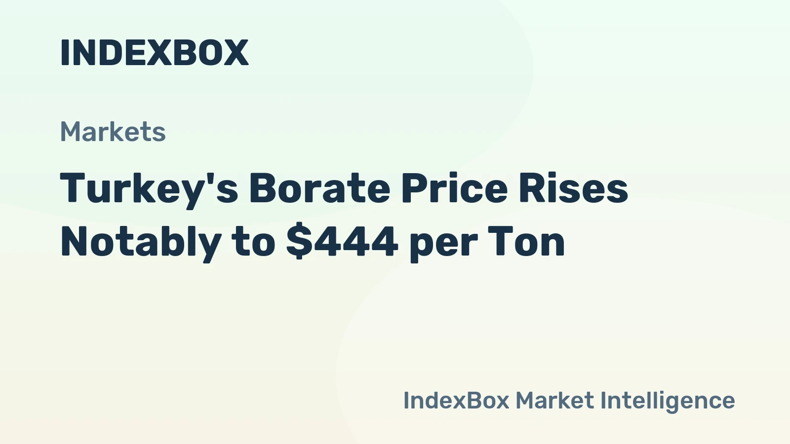 Turkey's Borate Price Rises Notably to $444 per Ton