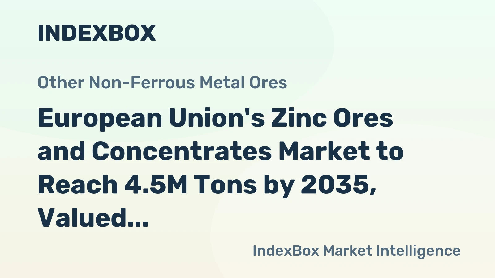 European Union's Zinc Ores and Concentrates Market to Reach 4.5M Tons by 2035, Valued at $5.5B