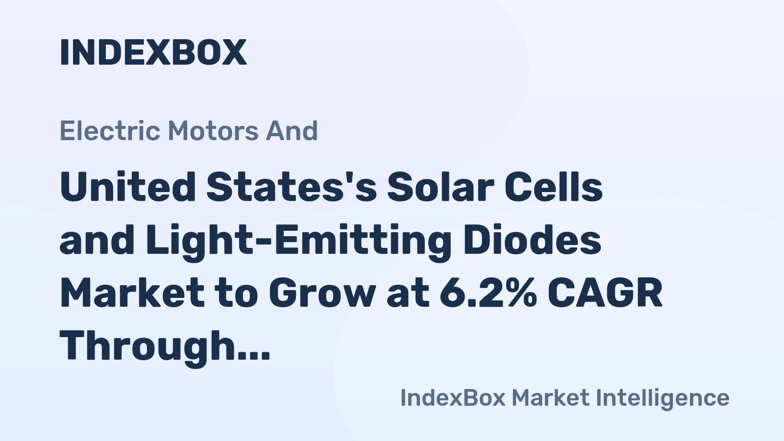 United States's Solar Cells and Light-Emitting Diodes Market to Grow at 6.2% CAGR Through 2035