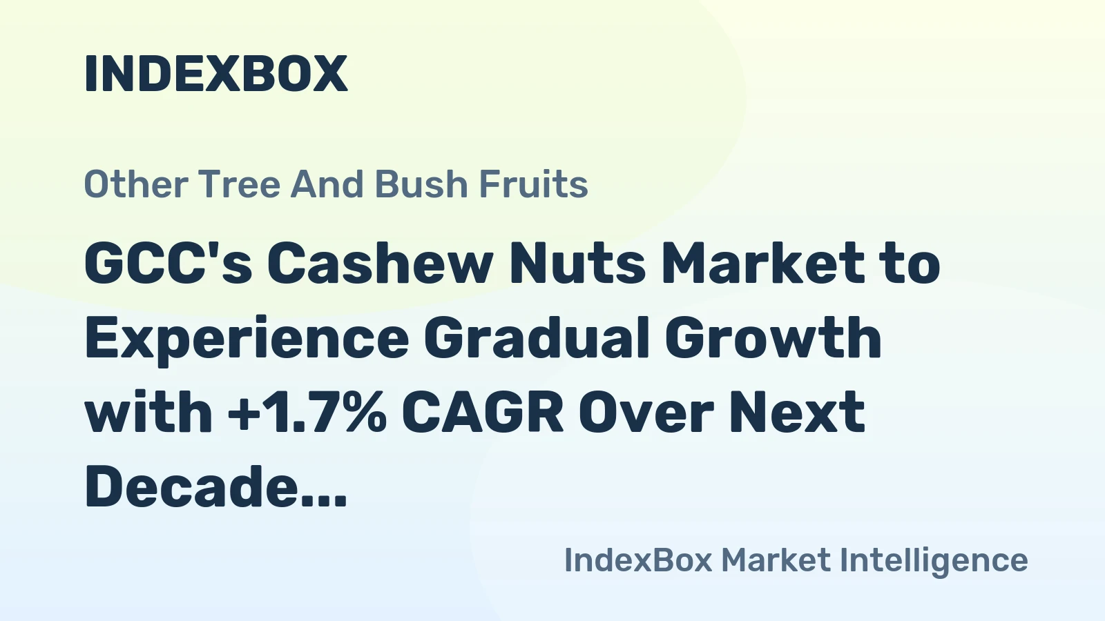 GCC's Cashew Nuts Market to Experience Gradual Growth with +1.7% CAGR Over Next Decade
